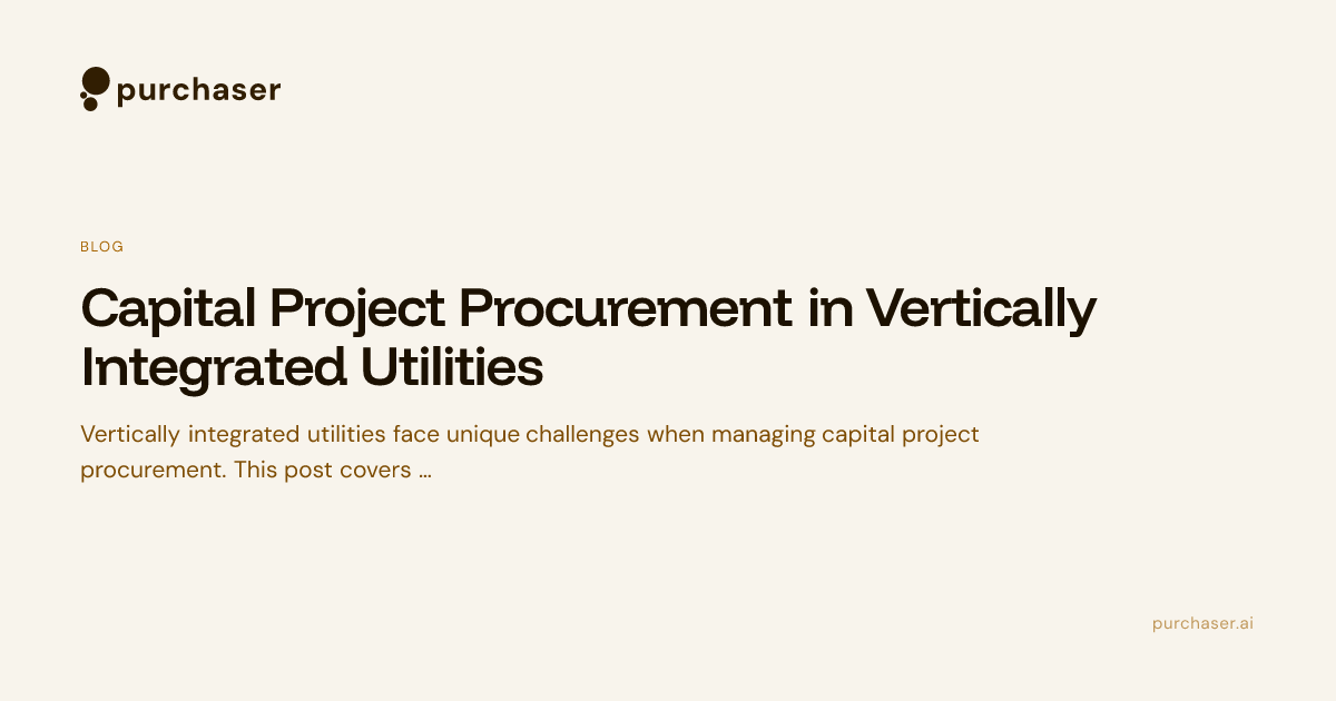 Capital Project Procurement in Vertically Integrated Utilities ...