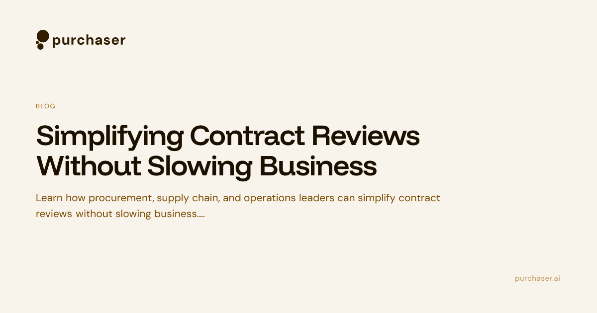 Simplifying Contract Reviews Without Slowing Business - PurchaserAI Blog